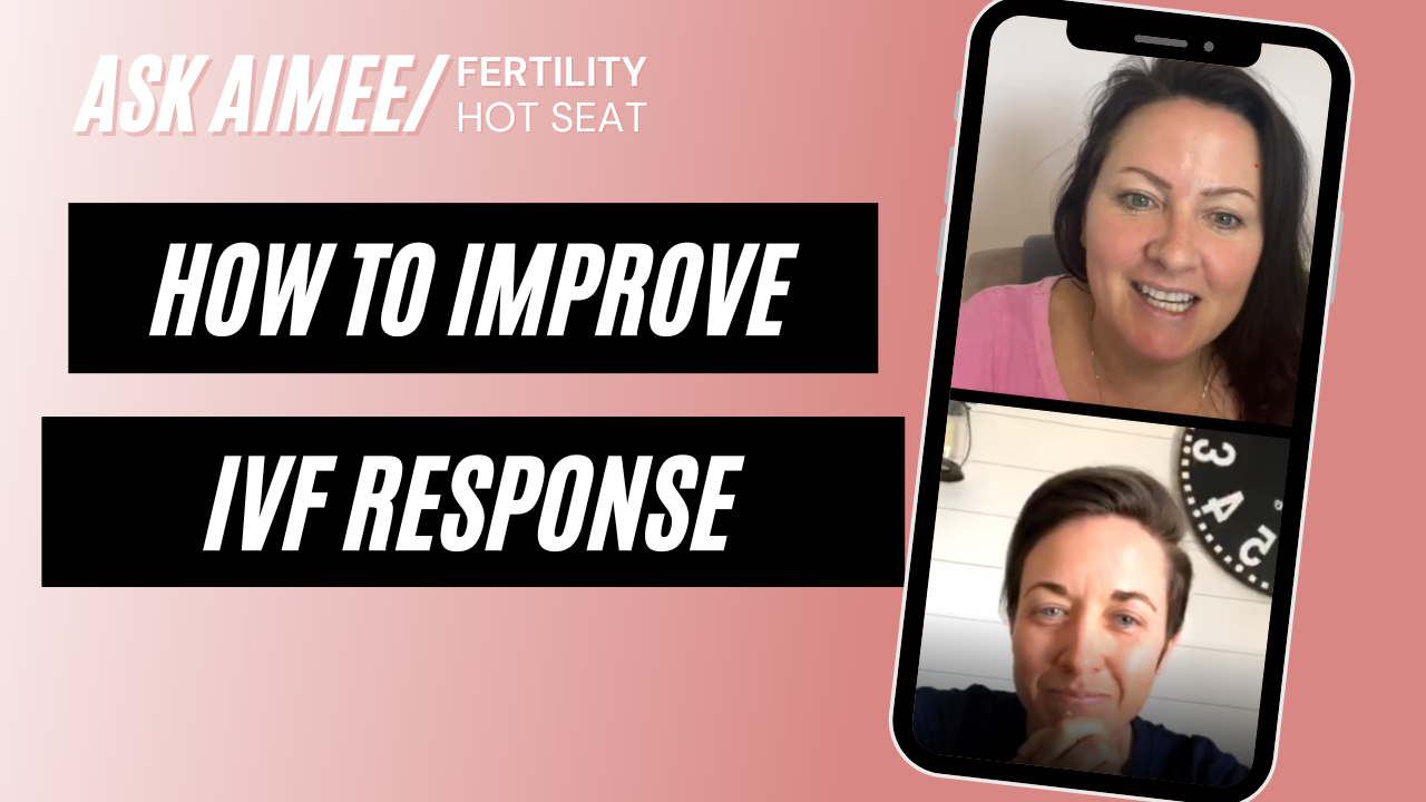 Fertility Hot Seat: How to Improve IVF Response {FREE FERTILITY ADVICE} - Aimee Raupp
