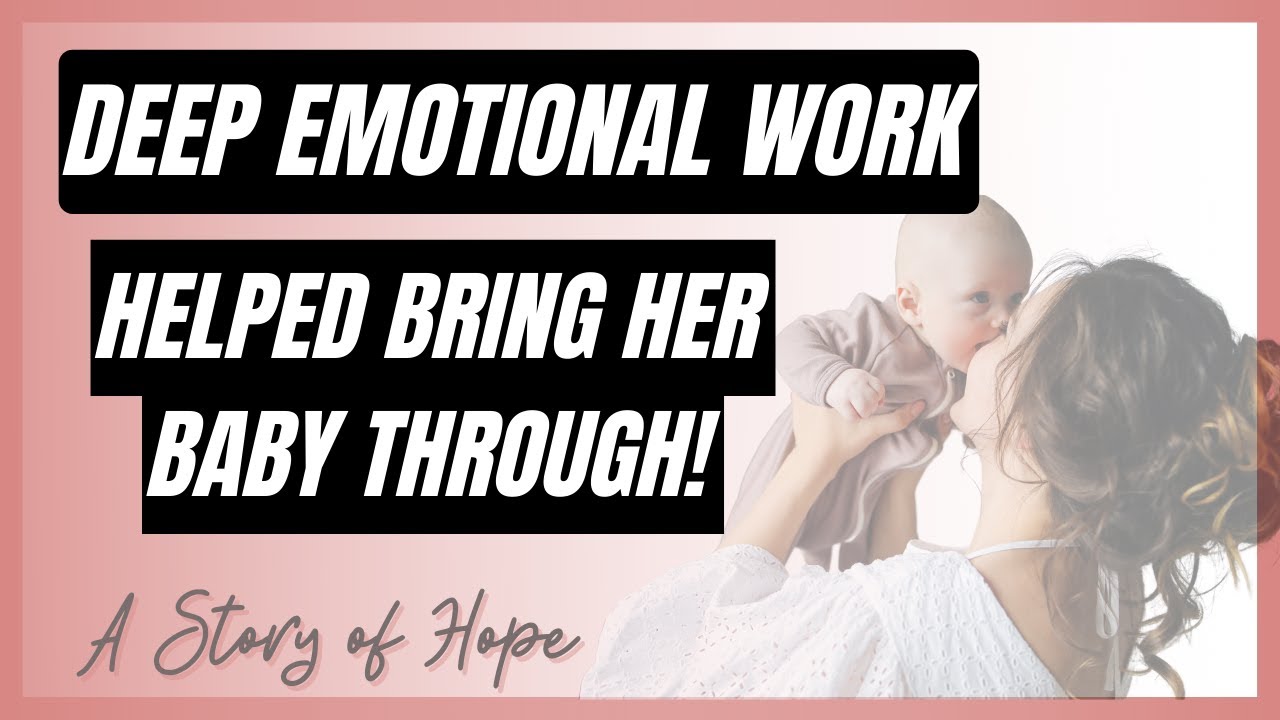 Story of Hope: Deep Emotional Work Helped Bring Her Baby Through ...
