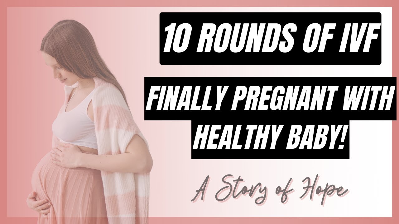 Story of Hope: FINALLY Pregnant with Healthy Baby After 10 Rounds of ...